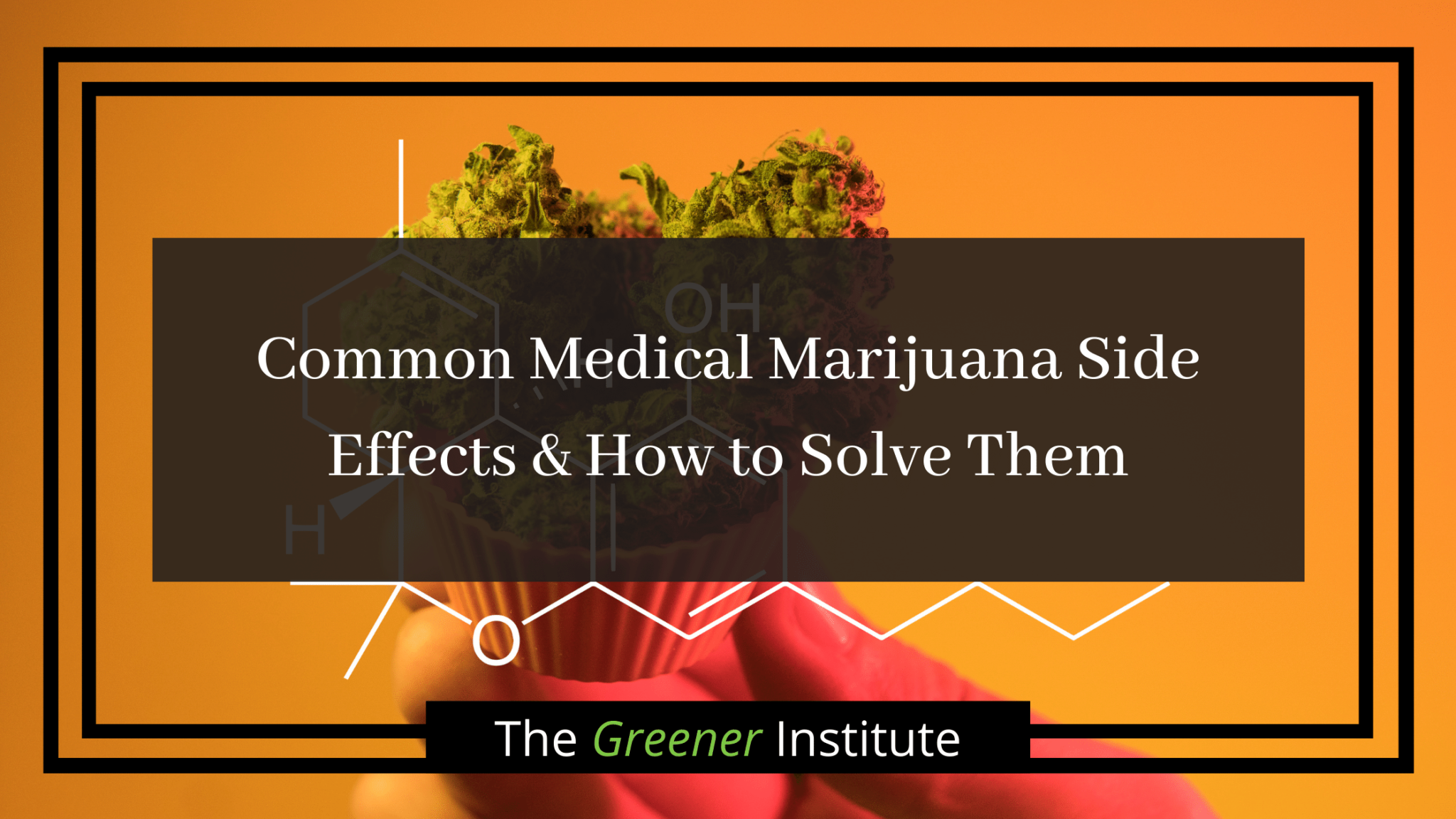 Common Medical Marijuana Side Effects & How to Treat Them | The Greener ...